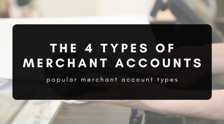 Common Types of Merchant Accounts Available for Businesses