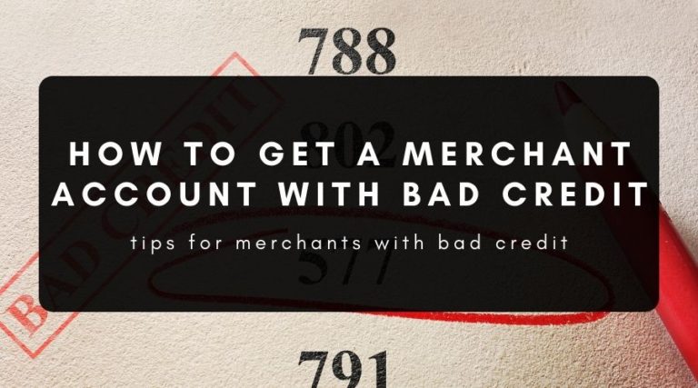 How to Get a Merchant Account with Bad Credit