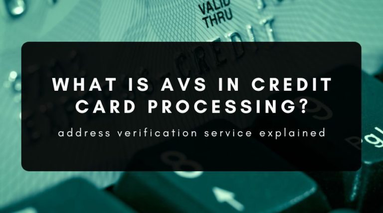What Is AVS in Credit Card Processing & Why Do You Need It?