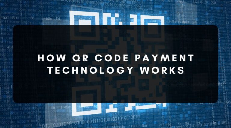 How Does QR Code Payment Technology Work?