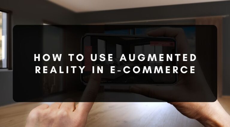 AR Shopping - How to Use Augmented Reality in E-Commerce