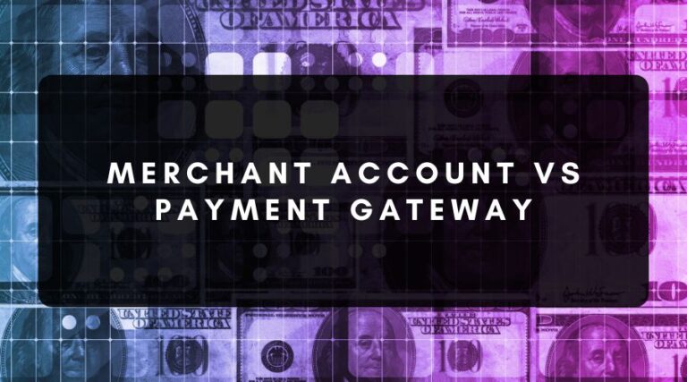 Difference Between a Payment Gateway vs Merchant Account