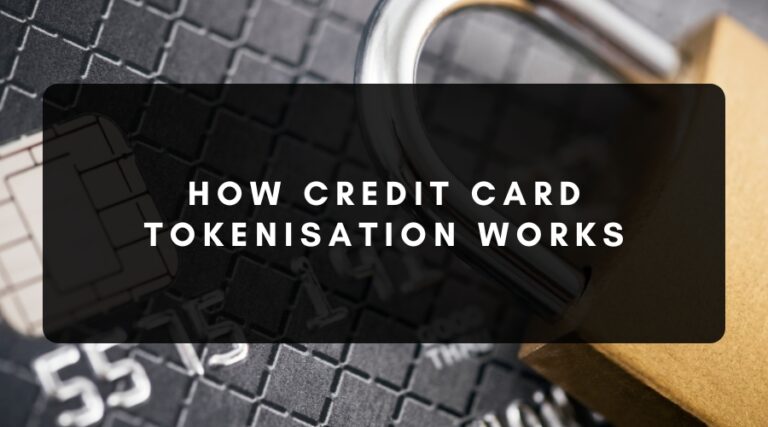 Credit Card Tokenisation & How It Works