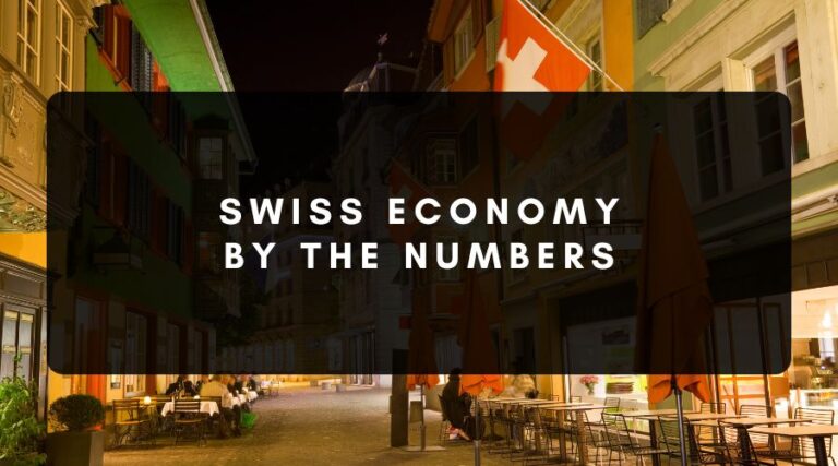 Switzerland’s Economy by Numbers & Facts